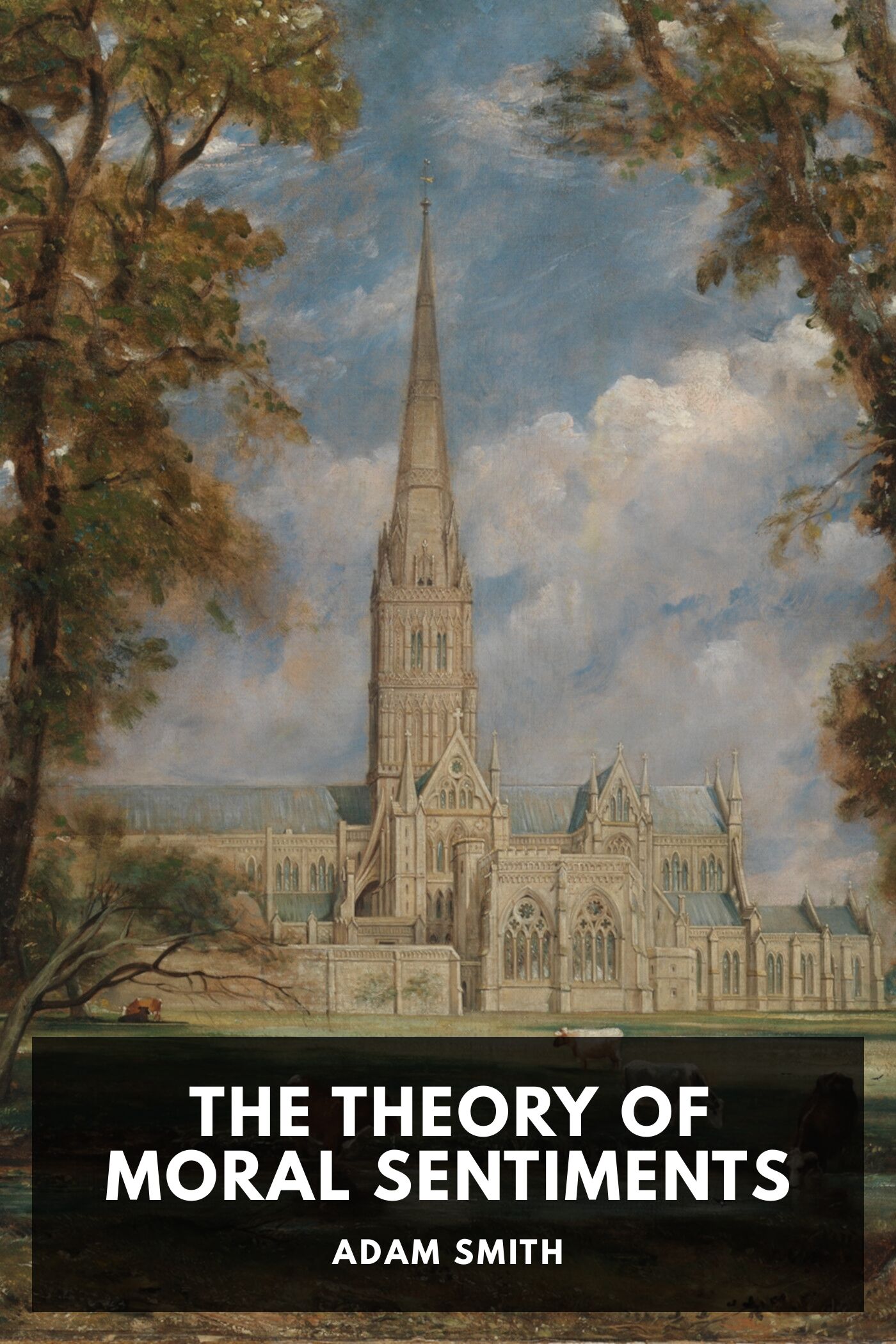 The Theory of Moral Sentiments, by Adam Smith - Free ebook download - Standard Ebooks: Free and ...