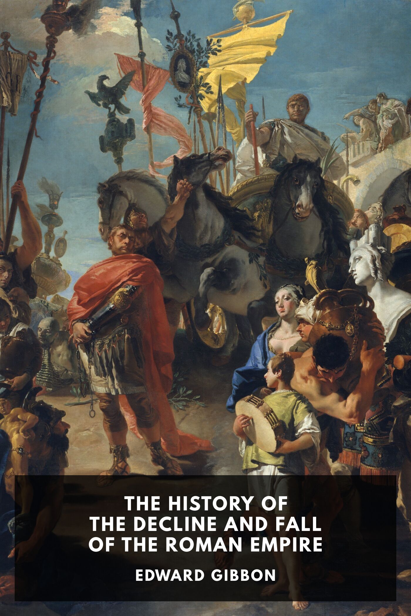 The History Of The Decline And Fall Of The Roman Empire By Edward