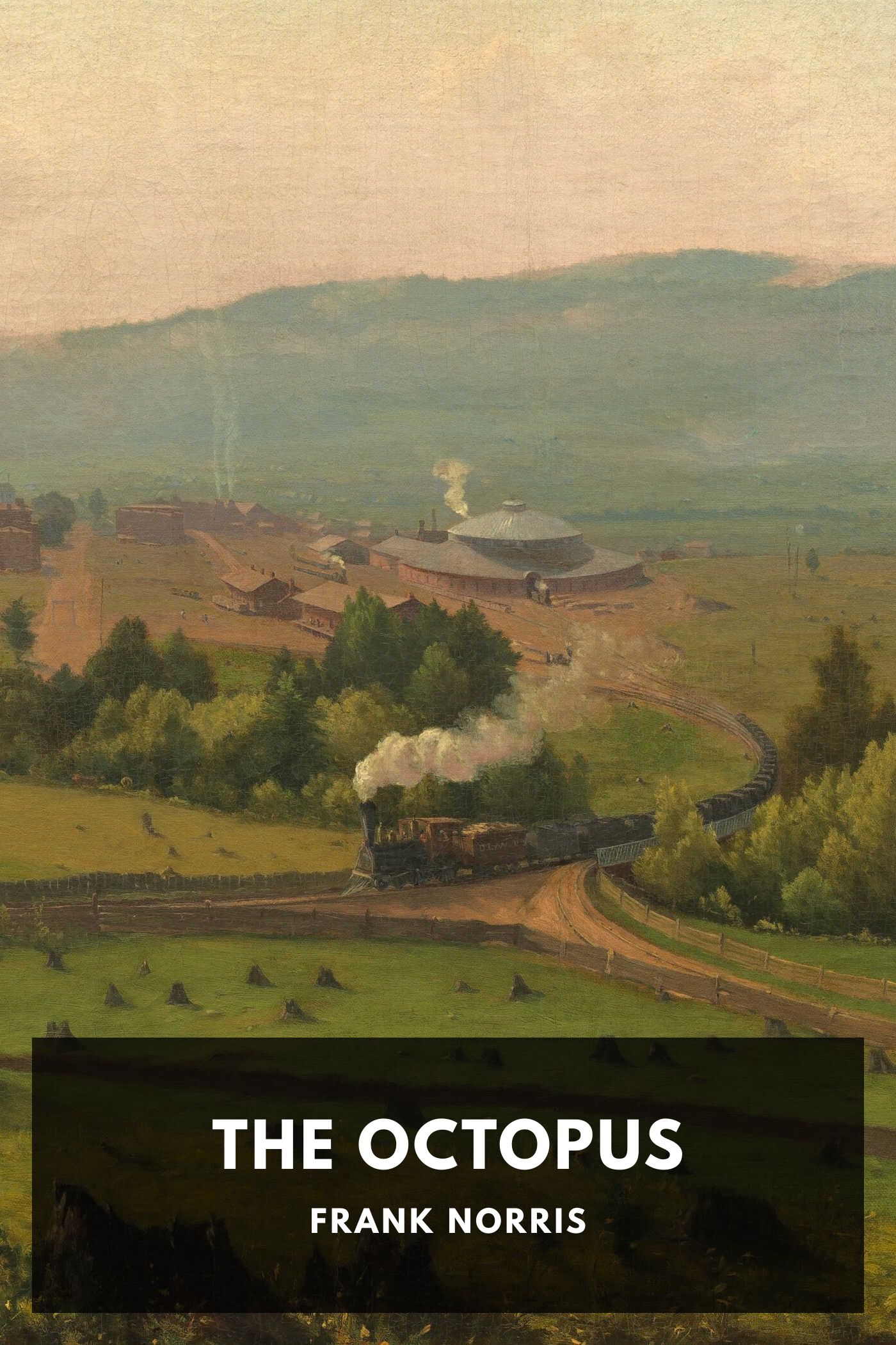 The Octopus, by Frank Norris - Free ebook download - Standard Ebooks ...