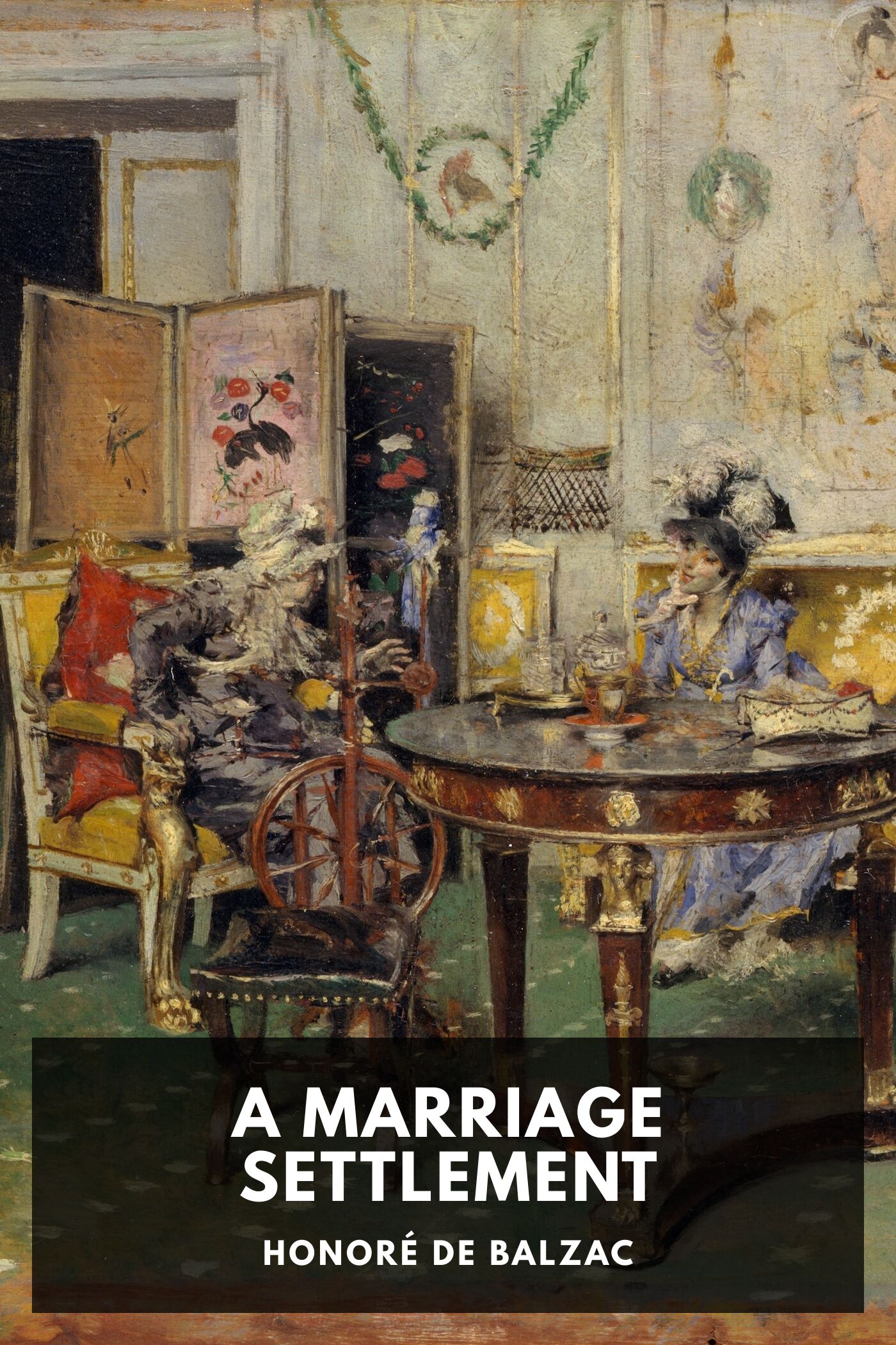 A Marriage Settlement, by Honoré de Balzac. Translated by Clara Bell ...