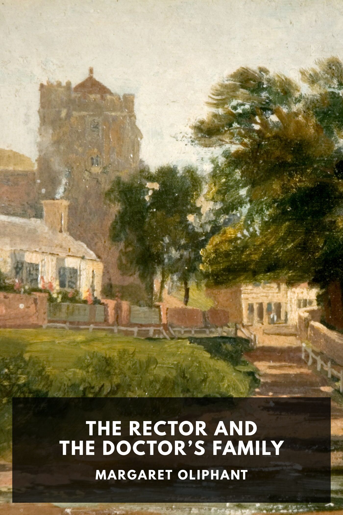 The Rector and The Doctor’s Family, by Margaret Oliphant - Free ebook ...