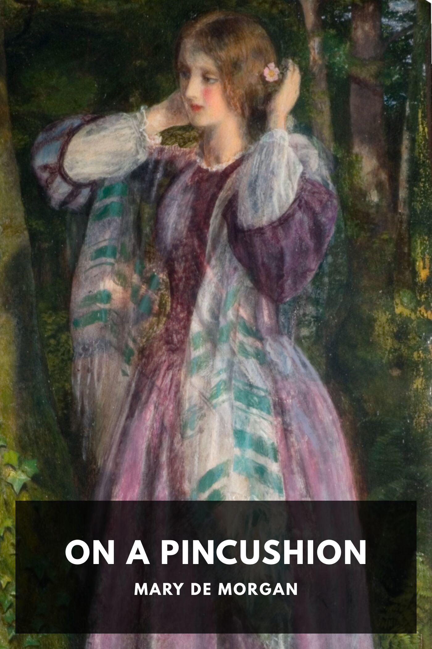 On a Pincushion, by Mary De Morgan - Free ebook download - Standard ...