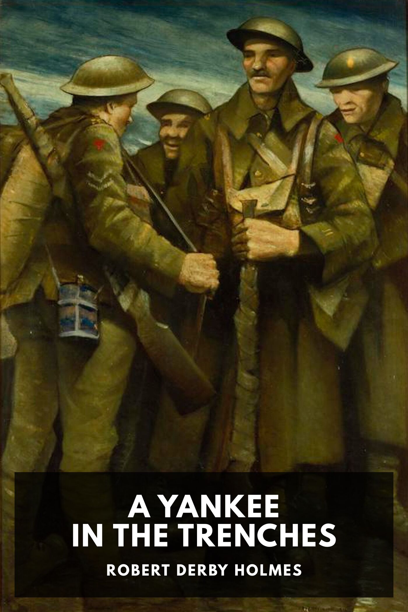 A Yankee in the Trenches, by Robert Derby Holmes - Free ebook download ...