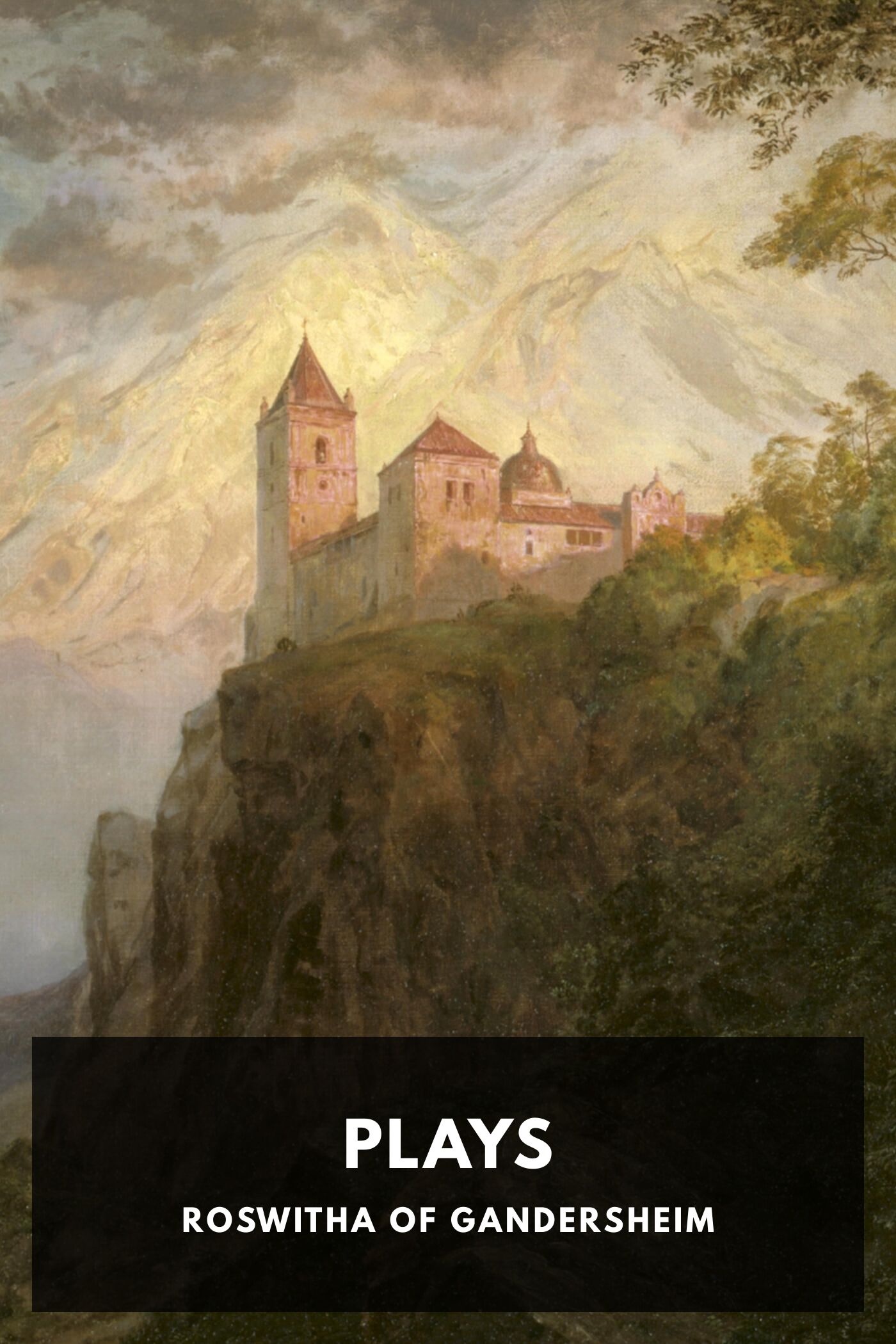 Plays, by Roswitha of Gandersheim. Translated by Christopher St. John ...