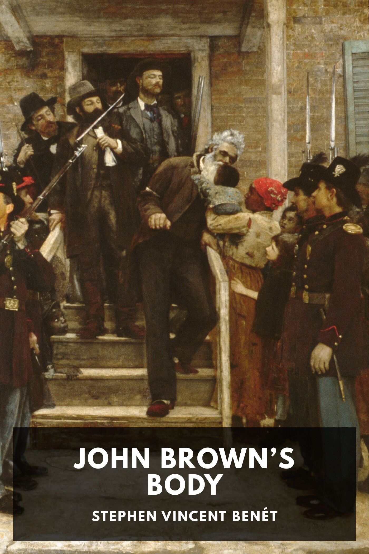 John Brown’s Body, by Stephen Vincent Benét - Free ebook download ...