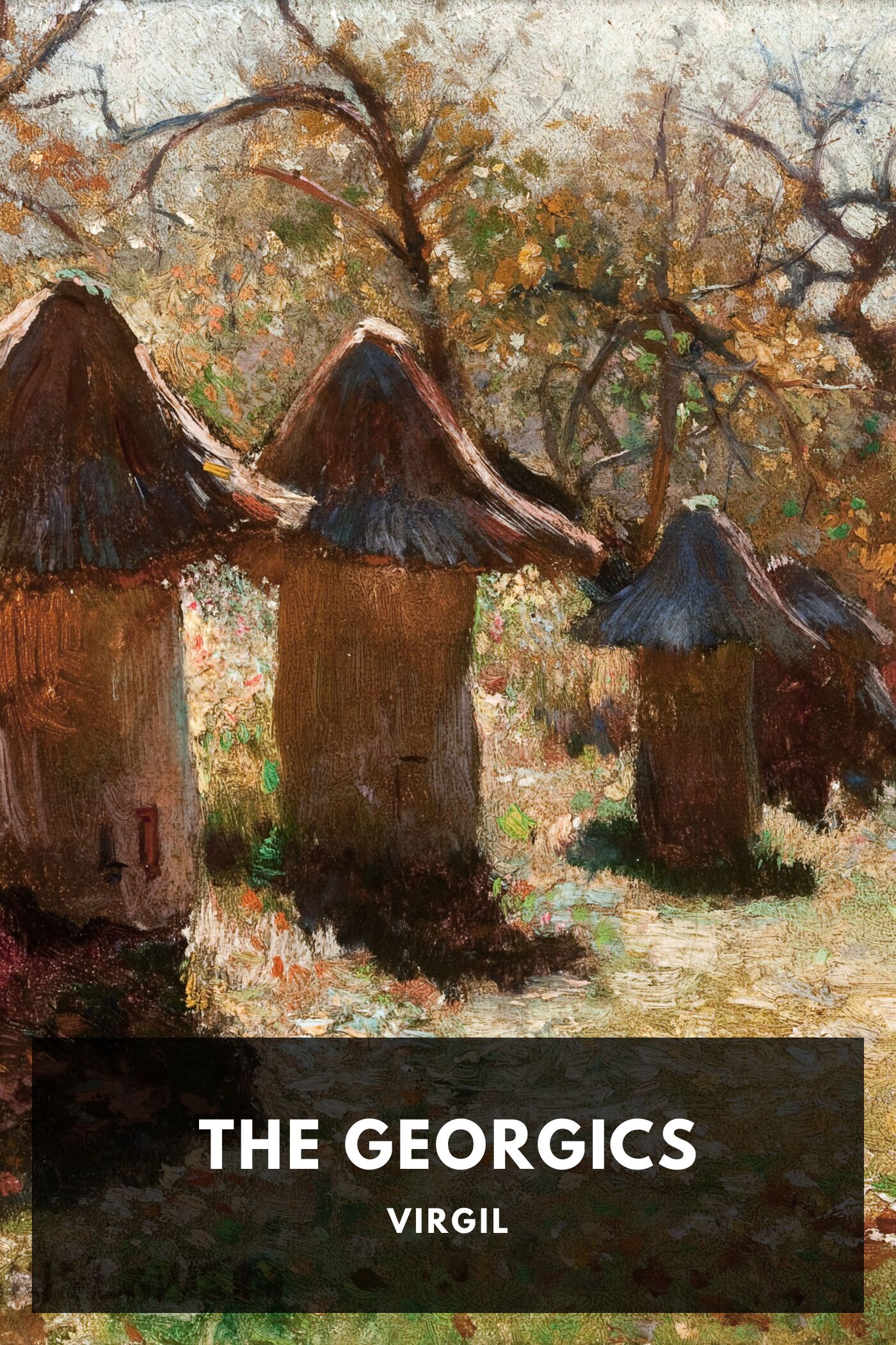 The Georgics, by Virgil. Translated by John Dryden - Free ebook ...