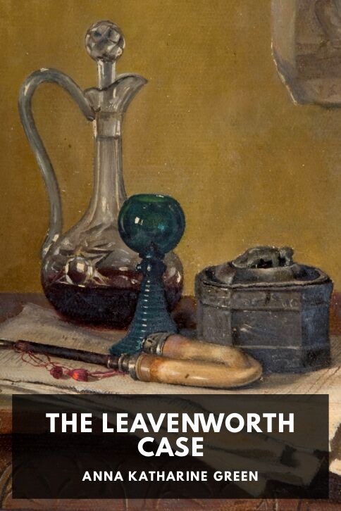 Ebooks by Anna Katharine Green - Standard Ebooks: Free and liberated ...